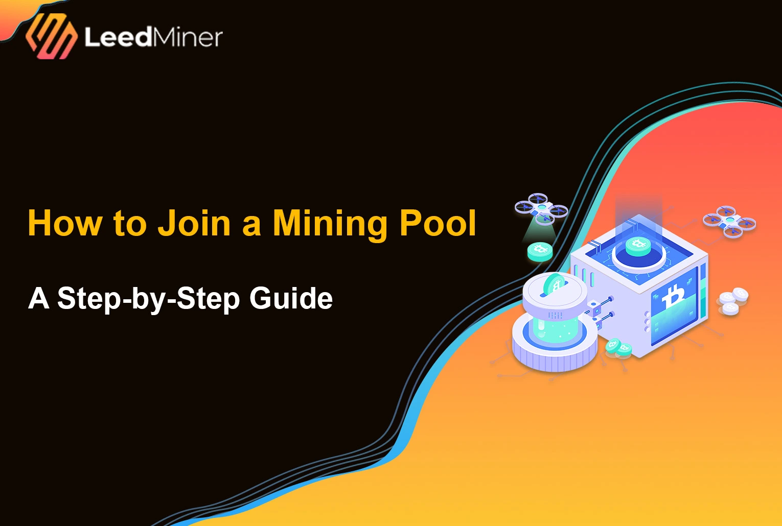 How to Join a Mining Pool : A Step-by-Step Guide - LeedMiner