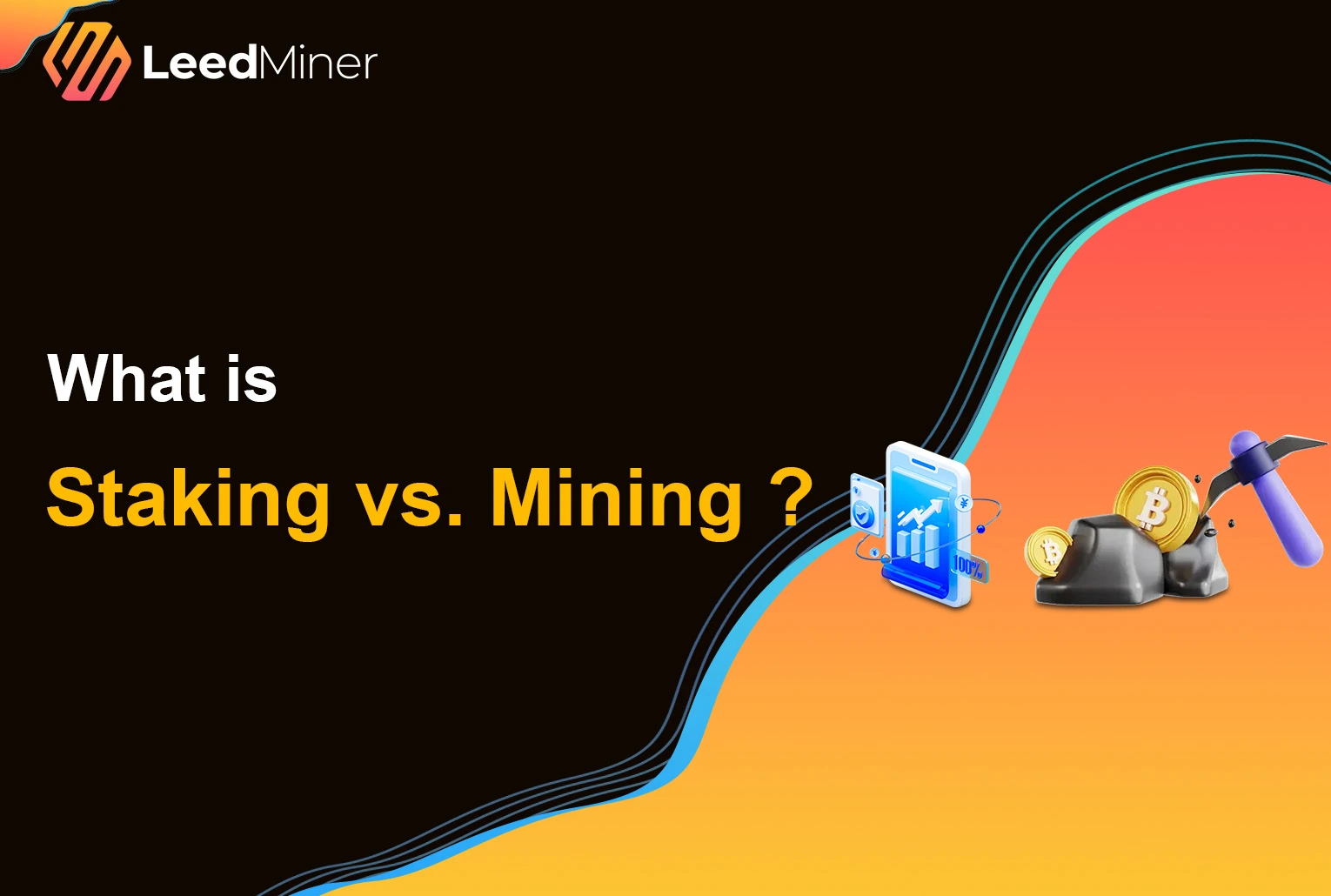 What is Staking vs. Mining ? - LeedMiner